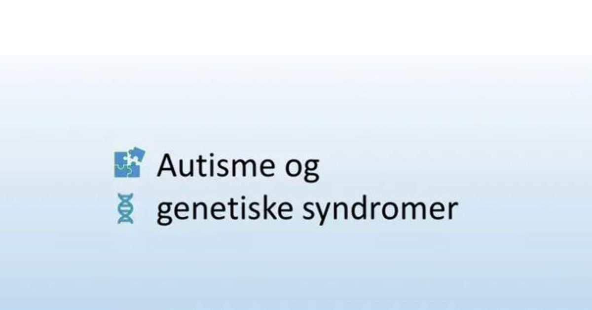 Informasjonsfilmer om autisme og genetiske syndromer - Oslo ...