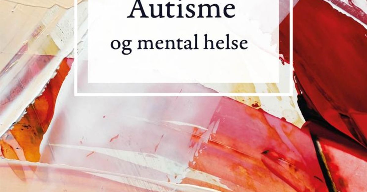 Bok om autisme og mental helse - Oslo universitetssykehus HF